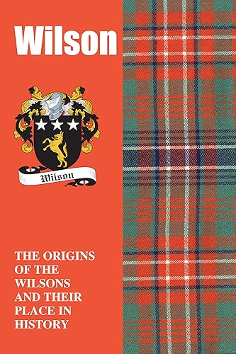 Wilson (Scottish Clan Mini-Book): The origins of the Wilsons and their ...