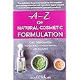 A-Z of Natural Cosmetic Formulation: The definitive beginners’ guide to ...