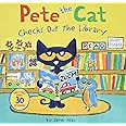Pete the Cat Checks Out the Library: Dean, James, Dean, Kimberly, Dean ...