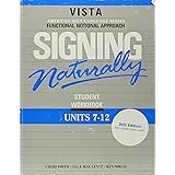 Signing Naturally Student Workbook, Units 7-12: Cheri Smith ...