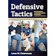 Defensive Tactics: Street-Proven Arrest and Control Techniques ...