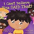 I Can't Believe You Said That! (Best Me I Can Be! Series: Julia Cook ...
