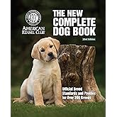 The New Complete Dog Book, 22nd Edition: Official Breed Standards and ...