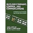 Amazon.com: Nuclear Command, Control, and Communications: A Primer on ...