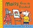 Maisy Goes to Preschool: A Maisy First Experiences Book: Cousins, Lucy ...