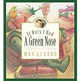 If Only I Had a Green Nose (Board Book) (Max Lucado's Wemmicks): Lucado ...