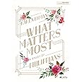 What Matters Most - Bible Study Book: A... by Ehman, Karen