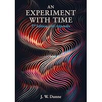 Amazon.com: An Experiment With Time eBook : Dunne, J.W., Derekh, Moreh ...