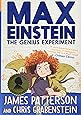 Max Einstein: The Genius Experiment (Max Einstein, 1): Patterson, James ...