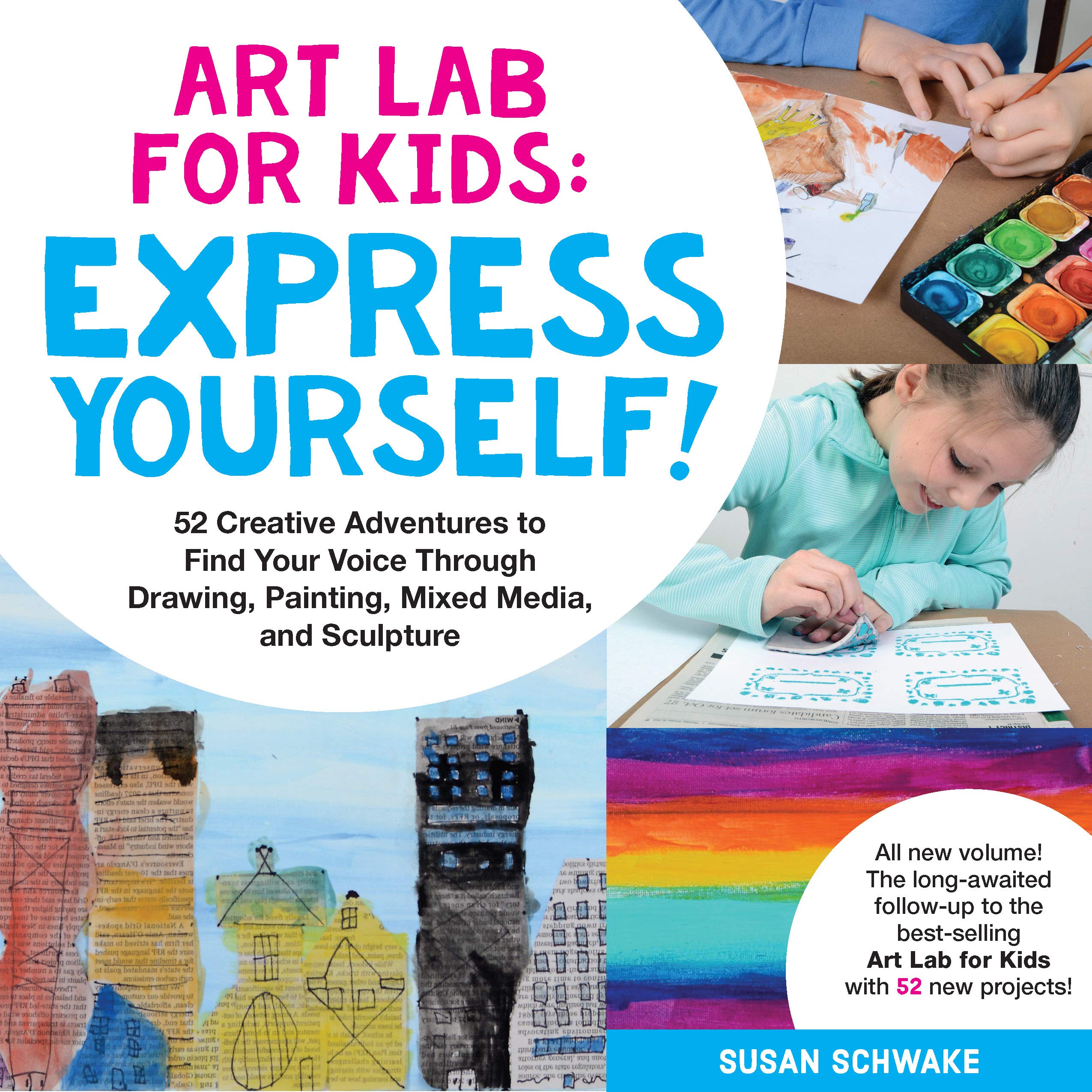 Art Lab for Kids: Express Yourself: 52 Creative Adventures to Find Your ...
