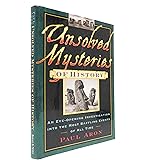 Unsolved Mysteries of American History: An Eye-Opening Journey through ...