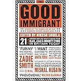 The Good Immigrant: 26 Writers Reflect on America: Shukla, Nikesh ...