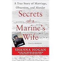 Secrets of a Marine's Wife: A True Story of Marriage, Obsession, and ...