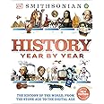 History Year by Year: The History of the World, from the Stone Age to ...