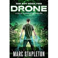 Amazon.com: Drone - A Sci-Fi Superhero Thriller (The Gift Book 2) eBook : Stapleton, Marc ...
