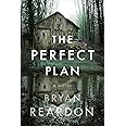 Amazon.com: The Perfect Plan: A Novel: 9781524743659: Reardon, Bryan: Books