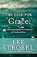 Amazon.com: The Case for Grace: A Journalist Explores the Evidence of ...