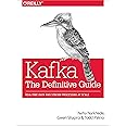 Kafka: The Definitive Guide: Real-Time Data and Stream Processing at Scale: 9781491936160 ...