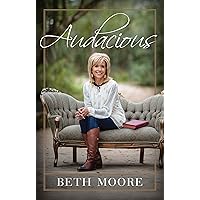 Audacious: Moore, Beth: 9781433690525: Amazon.com: Books