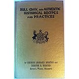 Bull Cook and Authentic Historical Recipes and Practices: Herter ...