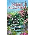 A Girl's Guide to Moving On: A Novel: Macomber, Debbie: 9780553391947 ...
