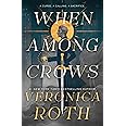 When Among Crows (Curse Bearer, 1): Roth, Veronica: 9781250855480: Amazon.com: Books