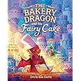 The Bakery Dragon and the Fairy Cake: Kurtz, Devin Elle: 9780593710999 ...