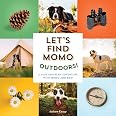 Let's Find Momo Outdoors!: A Hide-and-Seek Adventure with Momo and Boo ...