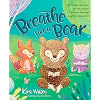 Amazon.com: Breathe Like a Bear: 30 Mindful Moments for Kids to Feel ...