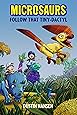 Amazon.com: Microsaurs: Follow that Tiny-Dactyl (9781250090218): Dustin ...