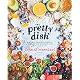 The Pretty Dish: More than 150 Everyday Recipes and 50 Beauty DIYs to ...