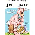 Amazon.com: Junie B., First Grader: Dumb Bunny (Book 27): 9780375838101 ...