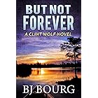 Amazon.com: But Not Forgotten: A Clint Wolf Novel (Clint Wolf Mystery Series Book 1) eBook ...