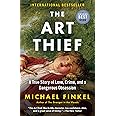 The Art Thief: A True Story of Love, Crime, and a Dangerous Obsession : Finkel, Michael: Amazon ...