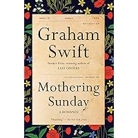 Mothering Sunday: A Romance (Vintage International): Swift, Graham ...