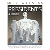 DK Eyewitness Books: Presidents: Explore the Lives of the Presidents ...