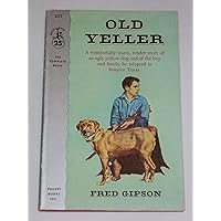 Old Yeller (Pocket 1177) [the complete book]: Fred Gipson, Carl Burger ...
