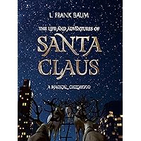 L. Frank Baum's Book of Santa Claus: The Life and Adventures of Santa ...