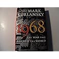1968: The Year That Rocked the World: Kurlansky, Mark: 9780345455819 ...
