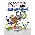 Eat Your Science Homework: Recipes for Inquiring Minds (Eat Your ...