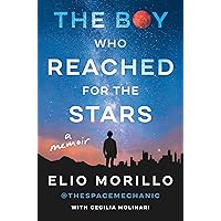 The Boy Who Reached for the Stars: A Memoir: Morillo, Elio ...