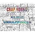The Crap Hound Big Book of Unhappiness: Tejaratchi, Sean: 9781627310857 ...