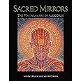 Sacred Mirrors: The Visionary Art of Alex Grey: Grey, Alex, Wilber, Ken ...