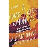 A Complicated Kindness: A Novel: Toews, Miriam: 9781619026223: Amazon ...