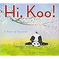 Hi, Koo!: A Year of Seasons (A Stillwater Book): A Year of Seasons ...