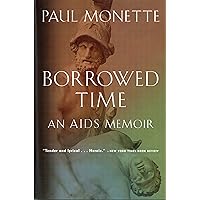 Borrowed Time: An AIDS Memoir: Monette, Paul: 9780156005814: Amazon.com: Books