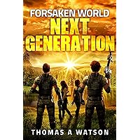 Amazon.com: FORSAKEN WORLD:NEXT GENERATION: (Book 7) eBook : Watson, Thomas A. , Jean, Sabrina ...