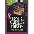 Bad Girls of the Bible Workbook: Liz Curtis Higgs: 9781578565450 ...