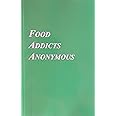 Food Addicts Anonymous: addicts-food: 9780963807434: Amazon.com: Books