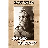 The Mad Trapper of Rat River: A True Story of Canada's Biggest Manhunt ...
